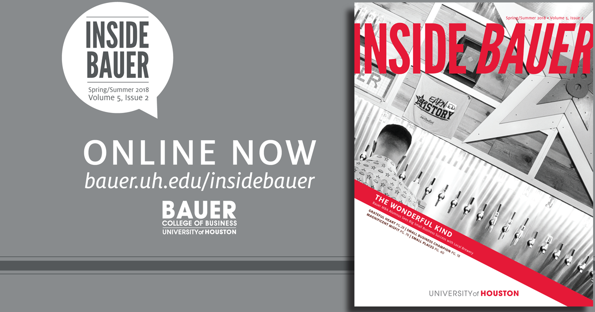 Inside Bauer Magazine: Spring/Summer 2018 | C. T. Bauer College of Business